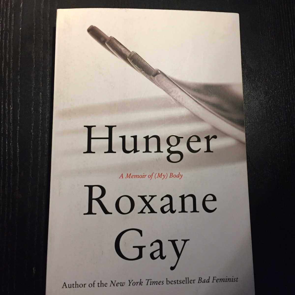 Hunger: A Memoir of (My) Body by Roxane Gay – The Things We Love